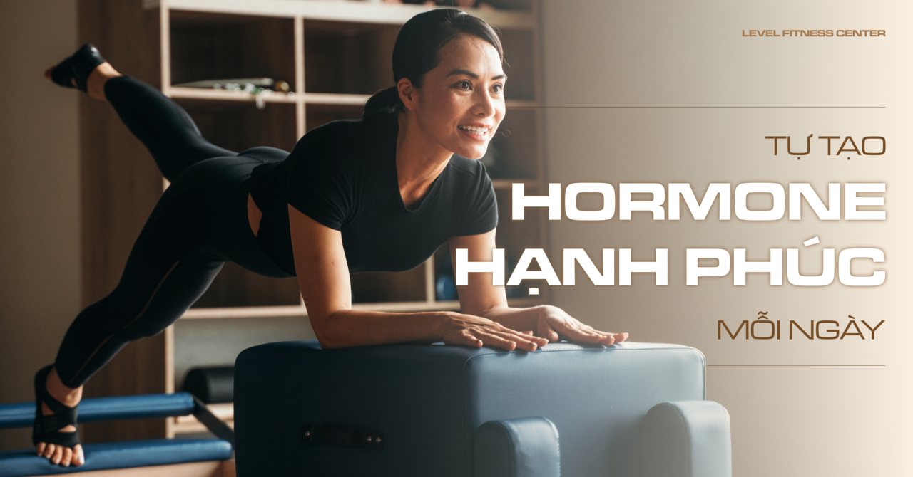 Hormone Hạnh Phúc Là Gì? 4 Loại Hormone & Cách Tăng Cường - Level ...